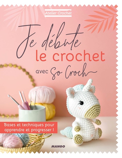 Je débute le crochet From Mango Pratique - Books and Magazines - Books ... Je débute le crochet From Mango Pratique - Books and Magazines - Books ...